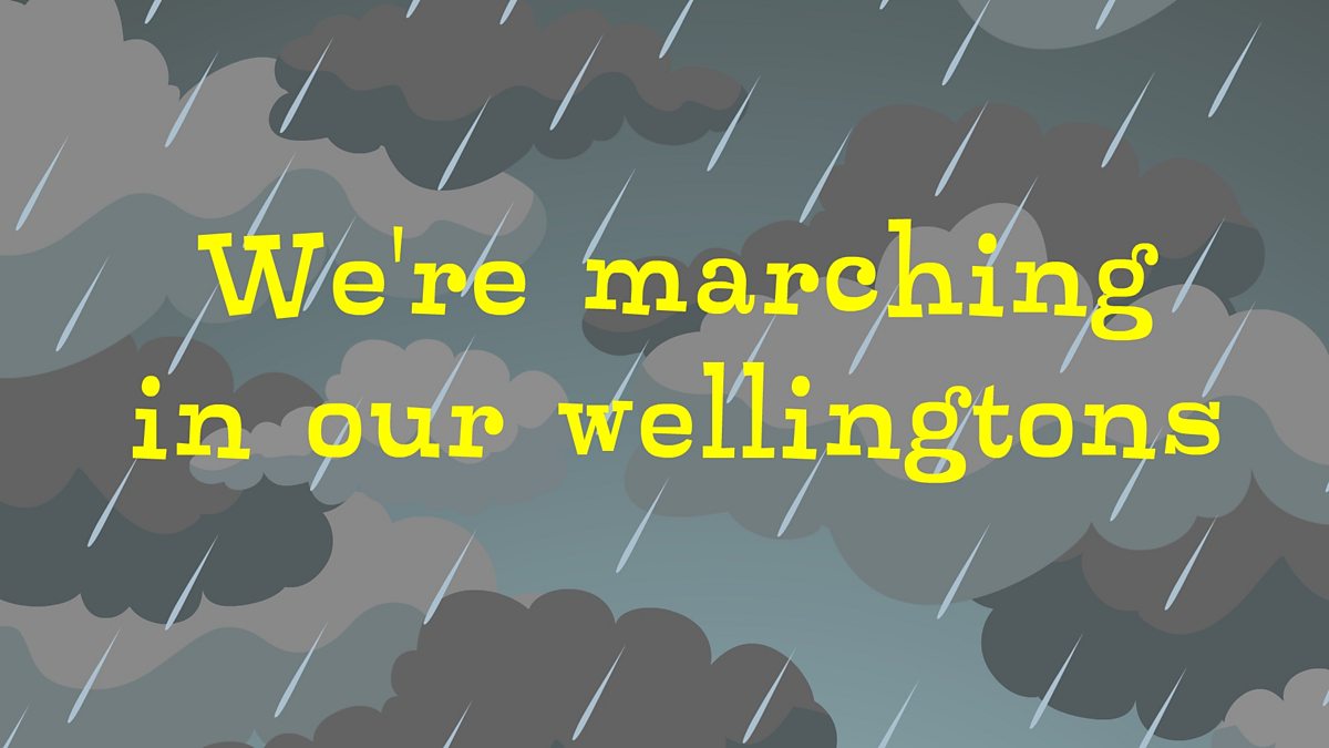 We're marching in our wellingtons - BBC Teach