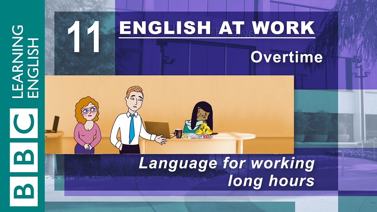 BBC Learning English - English at Work / Overtime