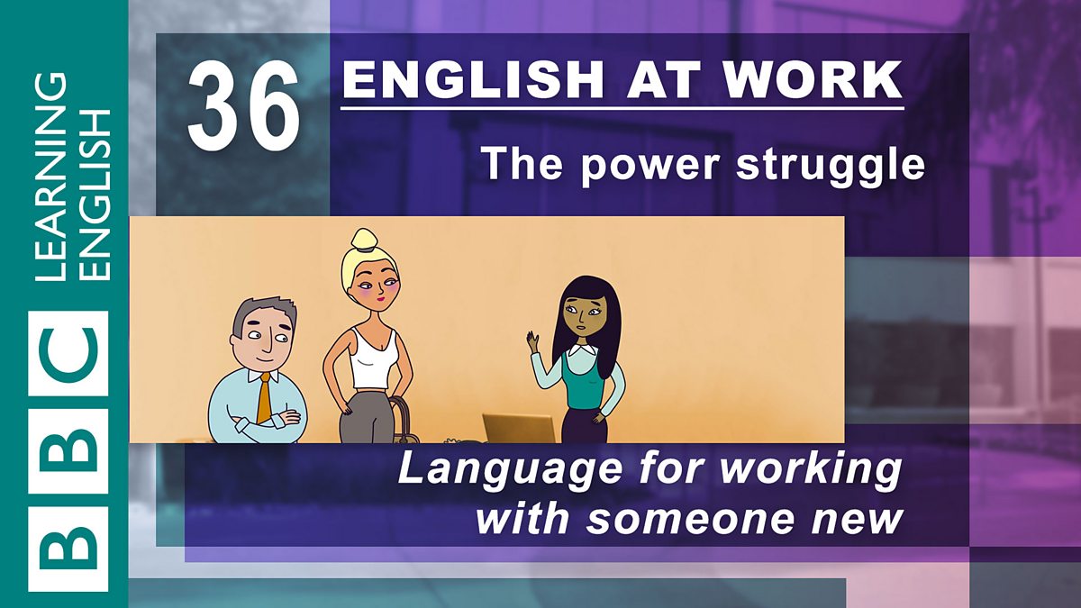 BBC Learning English - English at Work / The power struggle