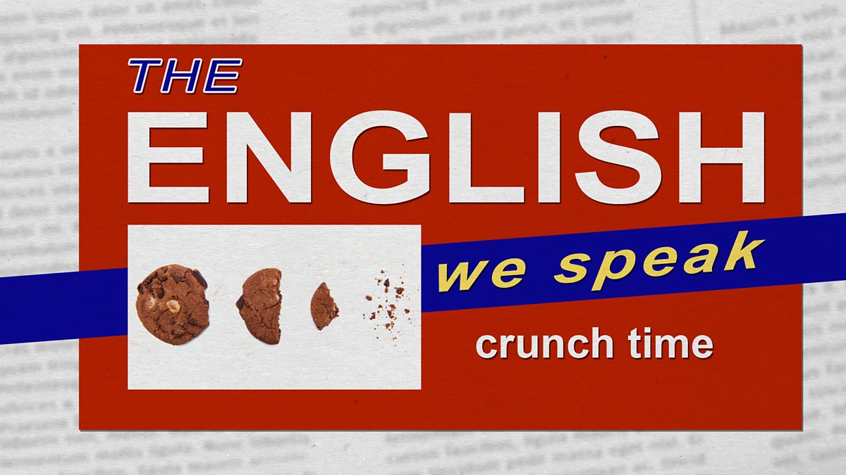 BBC Learning English The English We Speak Crunch Time