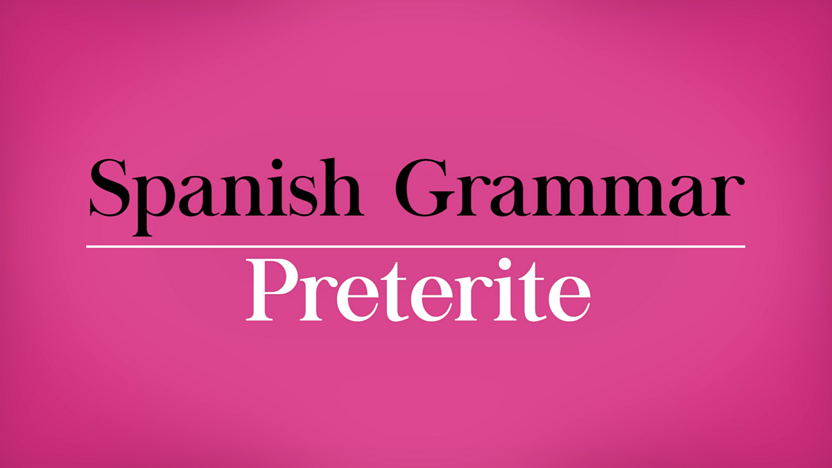 Preterite tense - Grammar: tenses: Video playlist - BBC Bitesize
