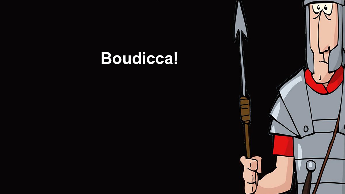 Romans: Boudicca! - BBC Teach