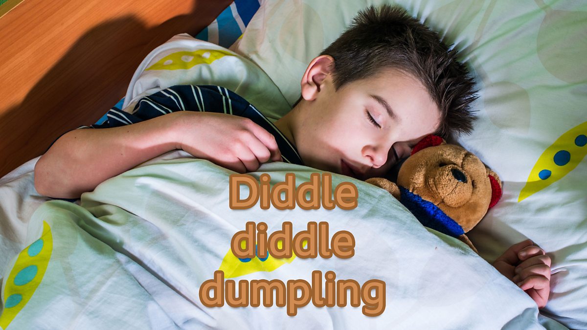 EYFS: Listen and Play - Diddle diddle dumpling, my son John - BBC Teach