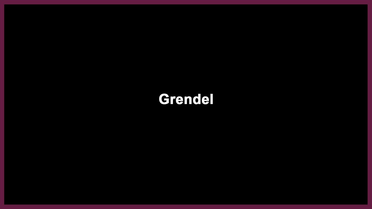 Grendel - BBC Teach