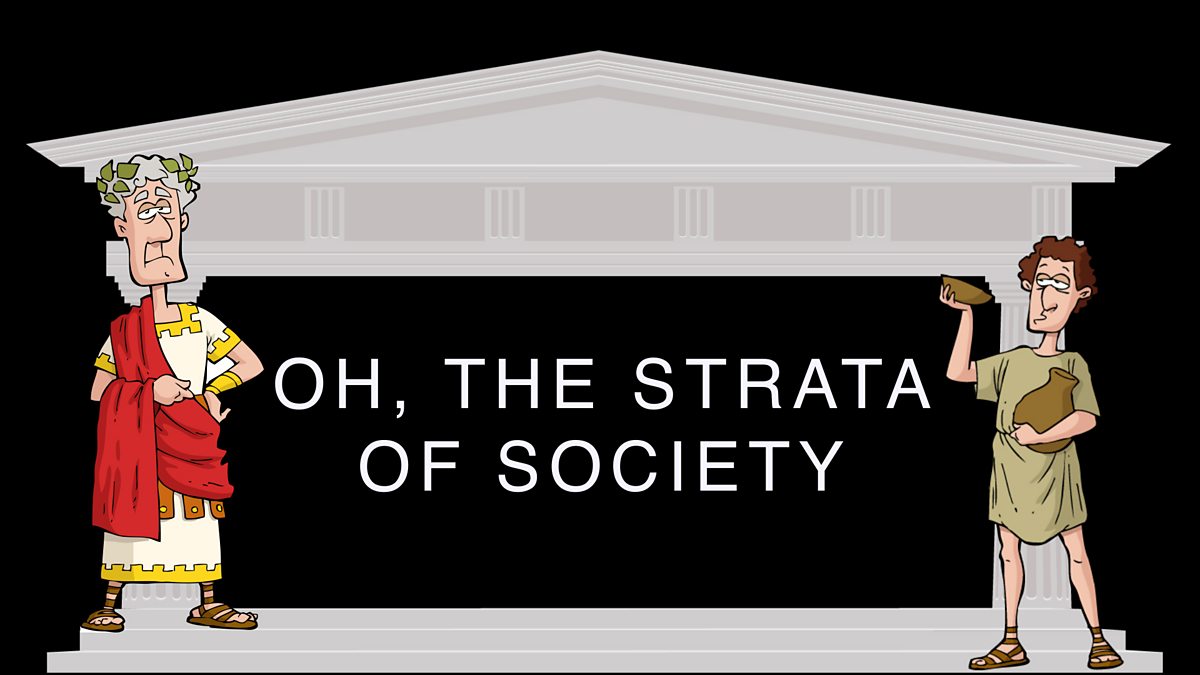 Rocking Romans! Songs. 4: Oh, the strata of society - BBC Teach