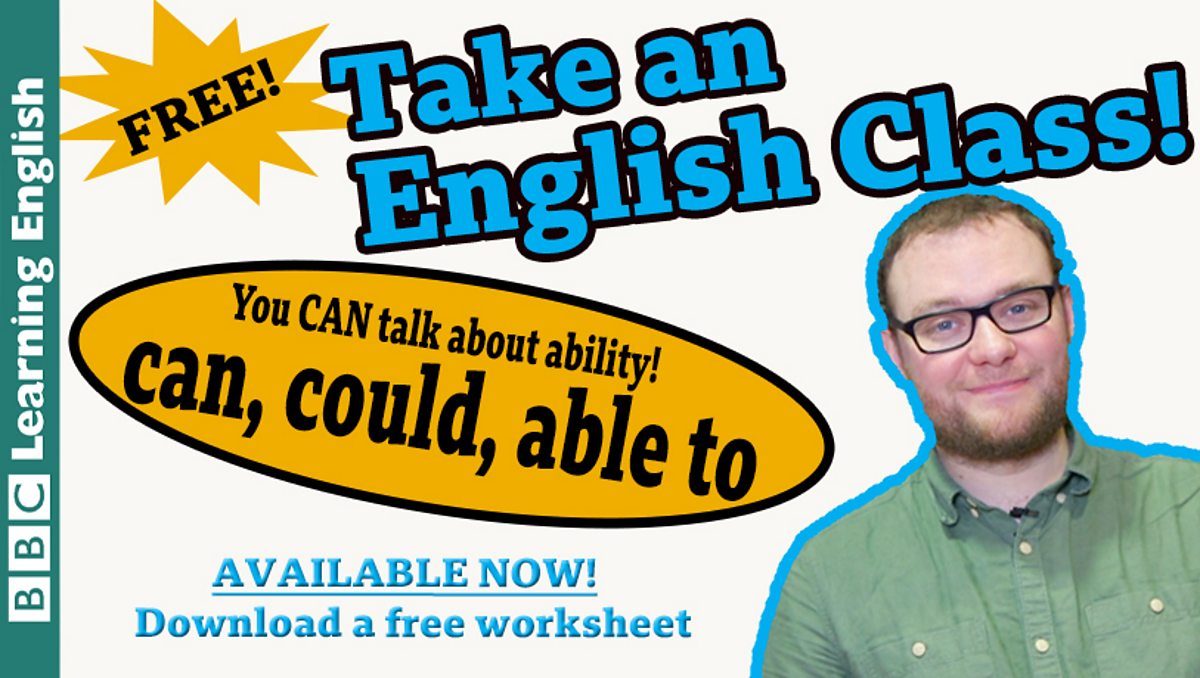 BBC Learning English - Class / Take an English class: Modals of Ability