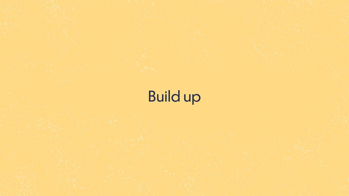 Build up - BBC Teach