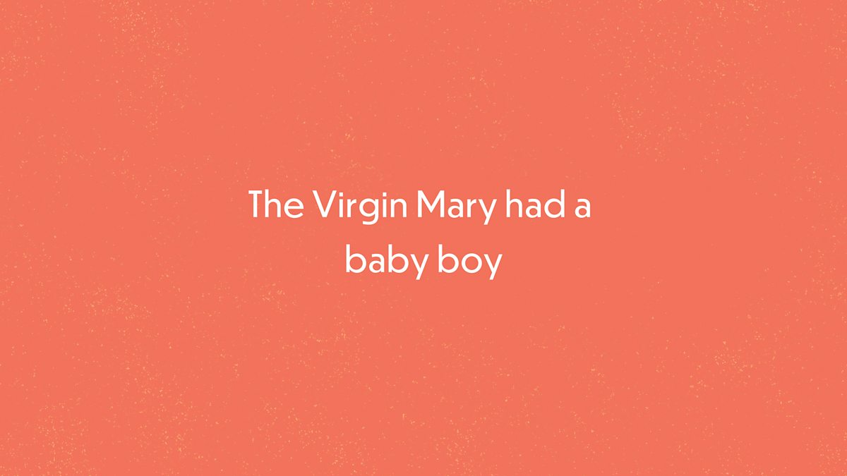 The Virgin Mary had a baby boy - BBC Teach