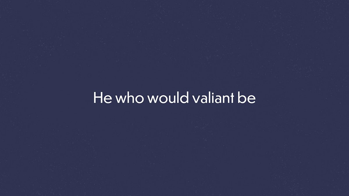 He who would valiant be - BBC Teach