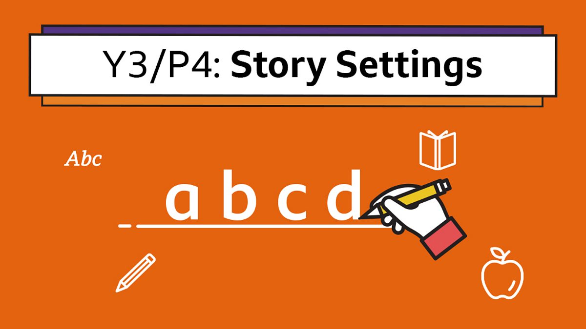 Story Settings Year 3 P4 English Home Learning With BBC