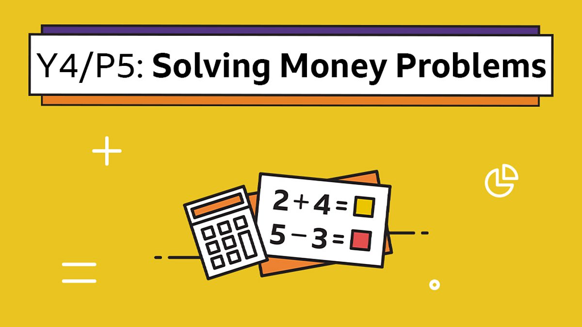 Solving Money Maths Problems Maths Learning With BBC Bitesize BBC Solving Money Maths Problems Maths Learning With BBC Bitesize BBC