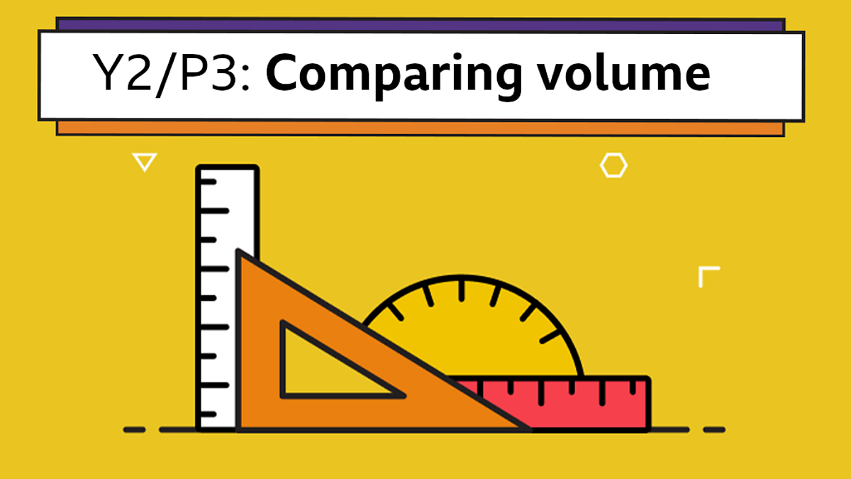 Comparing volume - Maths - Home Learning with BBC Bitesize - BBC Bitesize