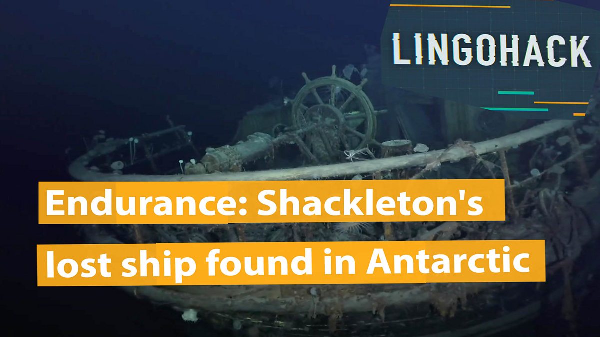 BBC Learning English - Lingohack / Endurance: Shackleton's lost ship is ...