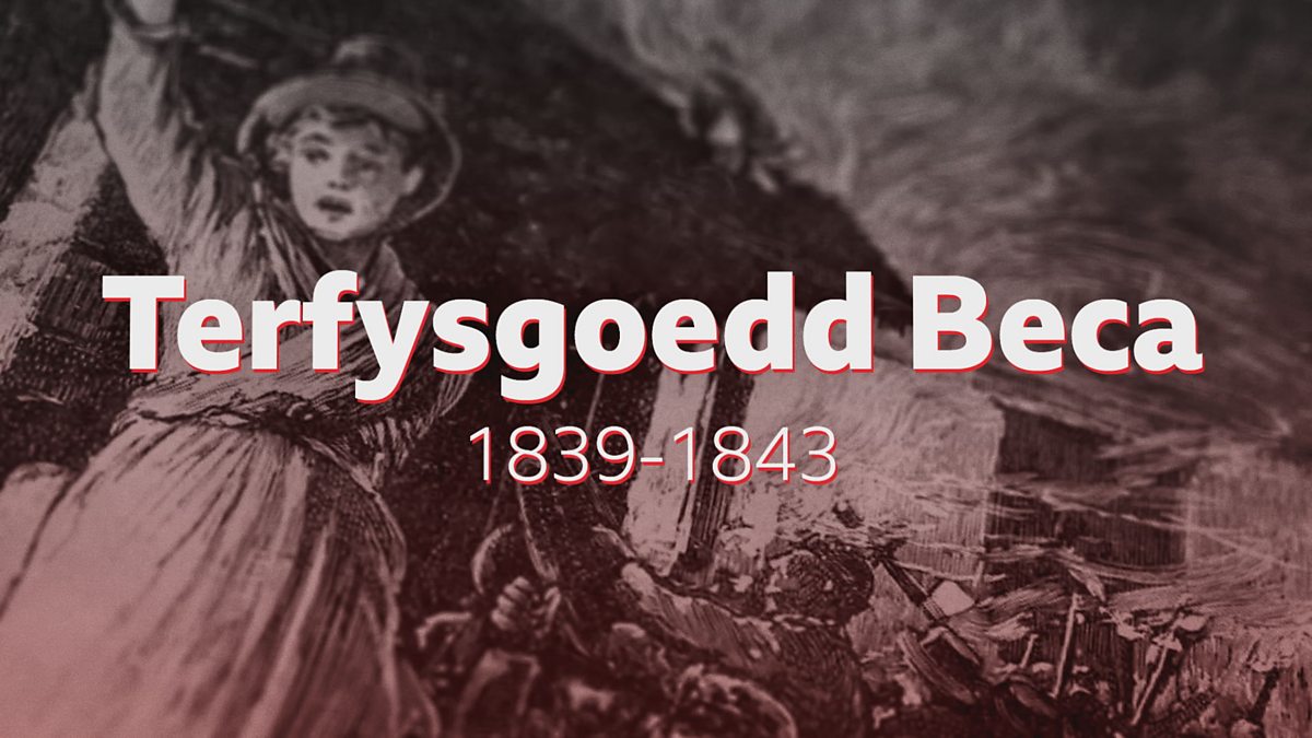 Terfysgoedd Beca - Dyniaethau Hanes 11-14 oed - BBC Bitesize