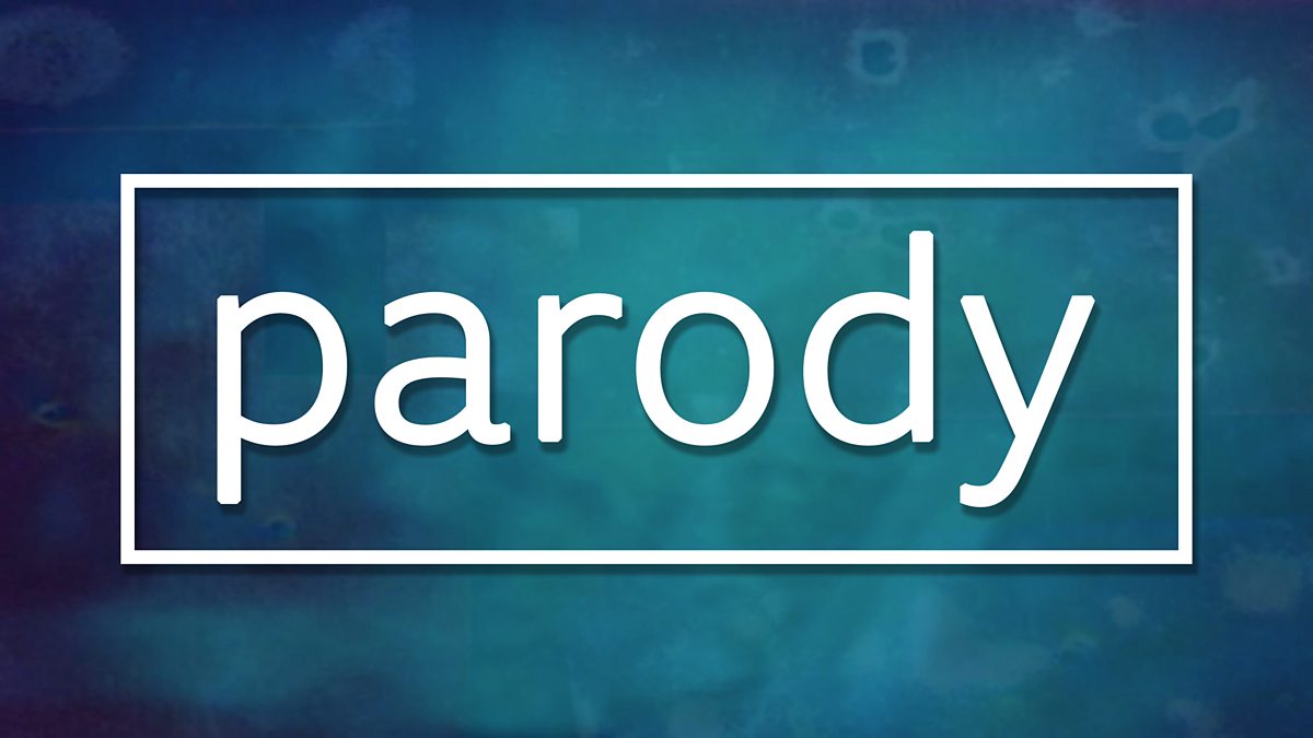 Creating parody - Writing: Video playlist - BBC Bitesize