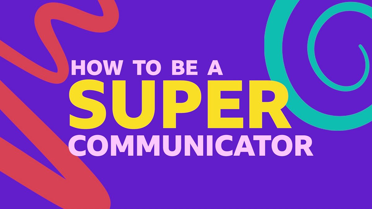 How to be a super communicator - BBC Tiny Happy People