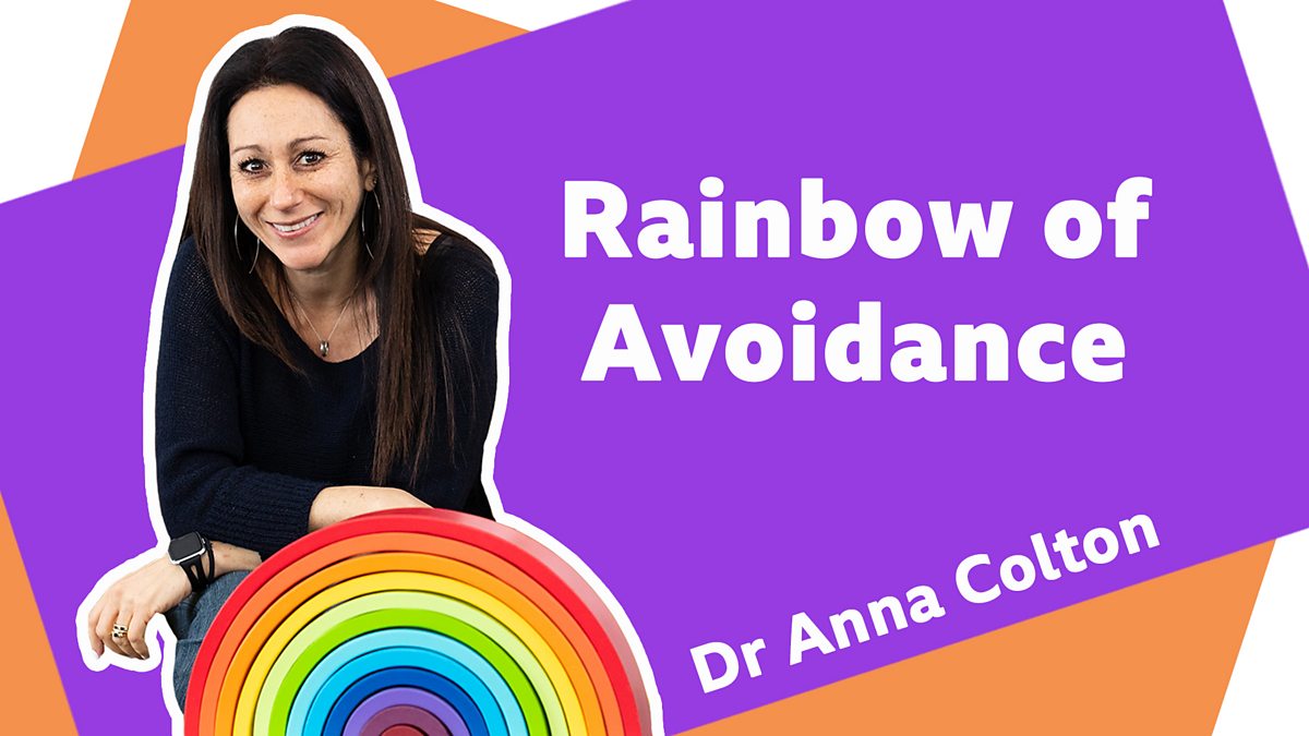 How to tackle anxiety: Rainbow of Avoidance - BBC Parents' Toolkit ...