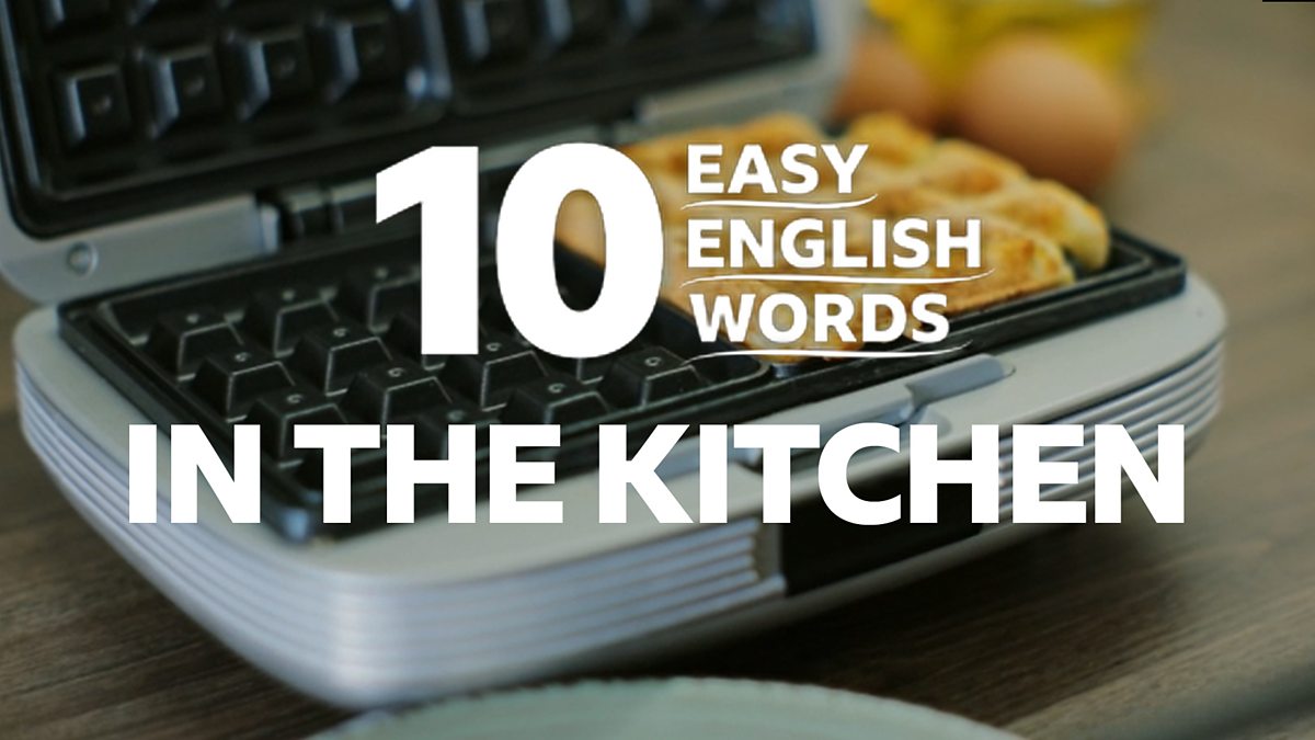 BBC Learning English - 10 Easy English Words / Kitchen