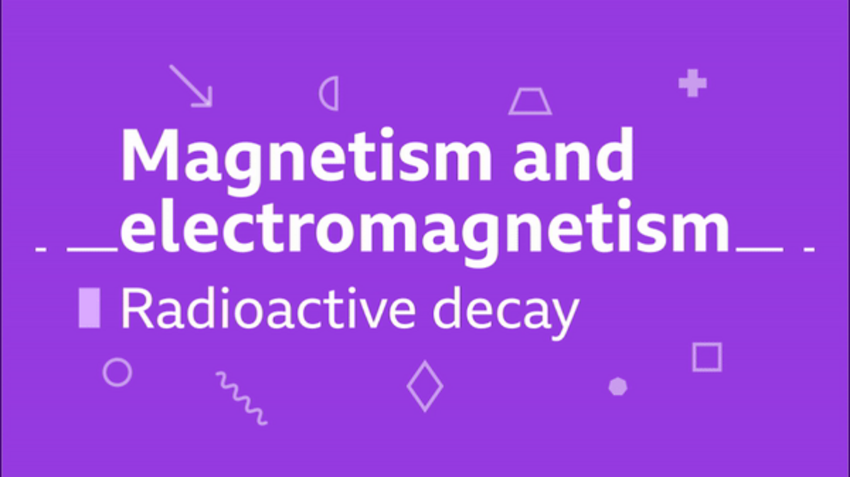 GCSE physics questions - radioactive decay GCSE physics revision - BBC ...