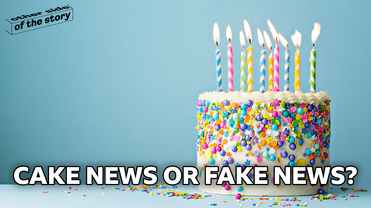 Cake news or fake news quiz - BBC Bitesize