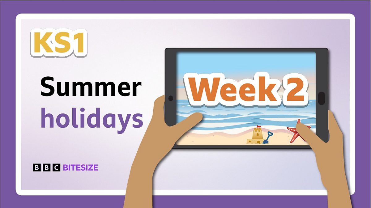 BBC Bitesize KS1 Summer Holiday Pack | Week 2 | Age 5-7 - BBC Bitesize