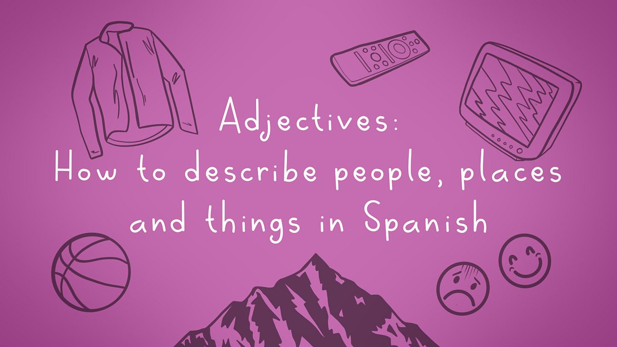 Adjectives in Spanish - Grammar: adjectives: Video playlist - BBC Bitesize