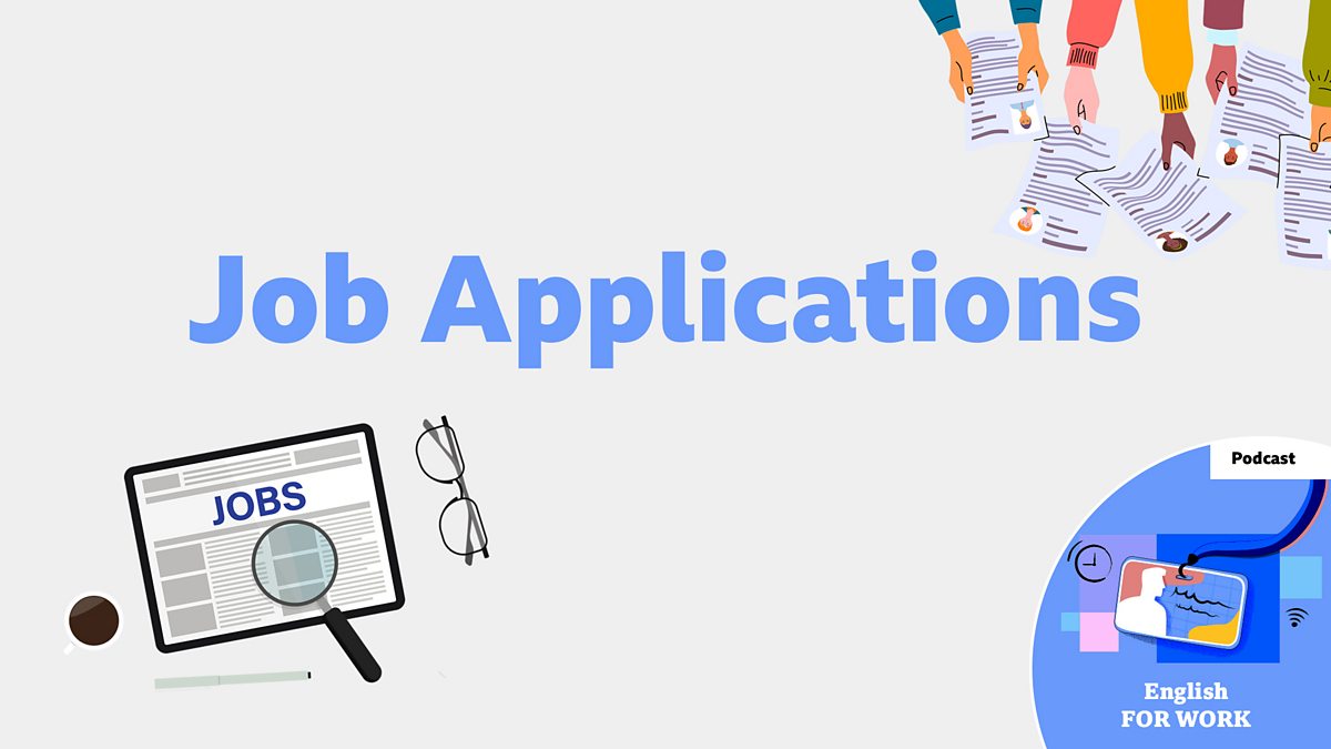 BBC Learning English - Job Applications / Introducing Job Applications