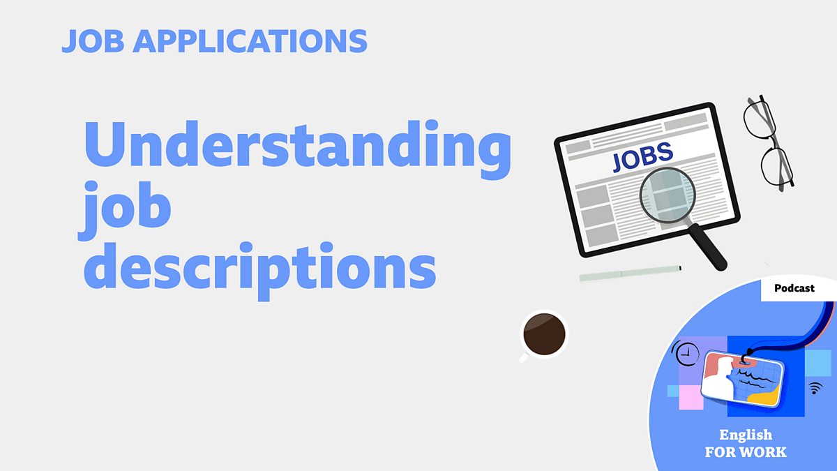 BBC Learning English - Job Applications / Understanding job descriptions