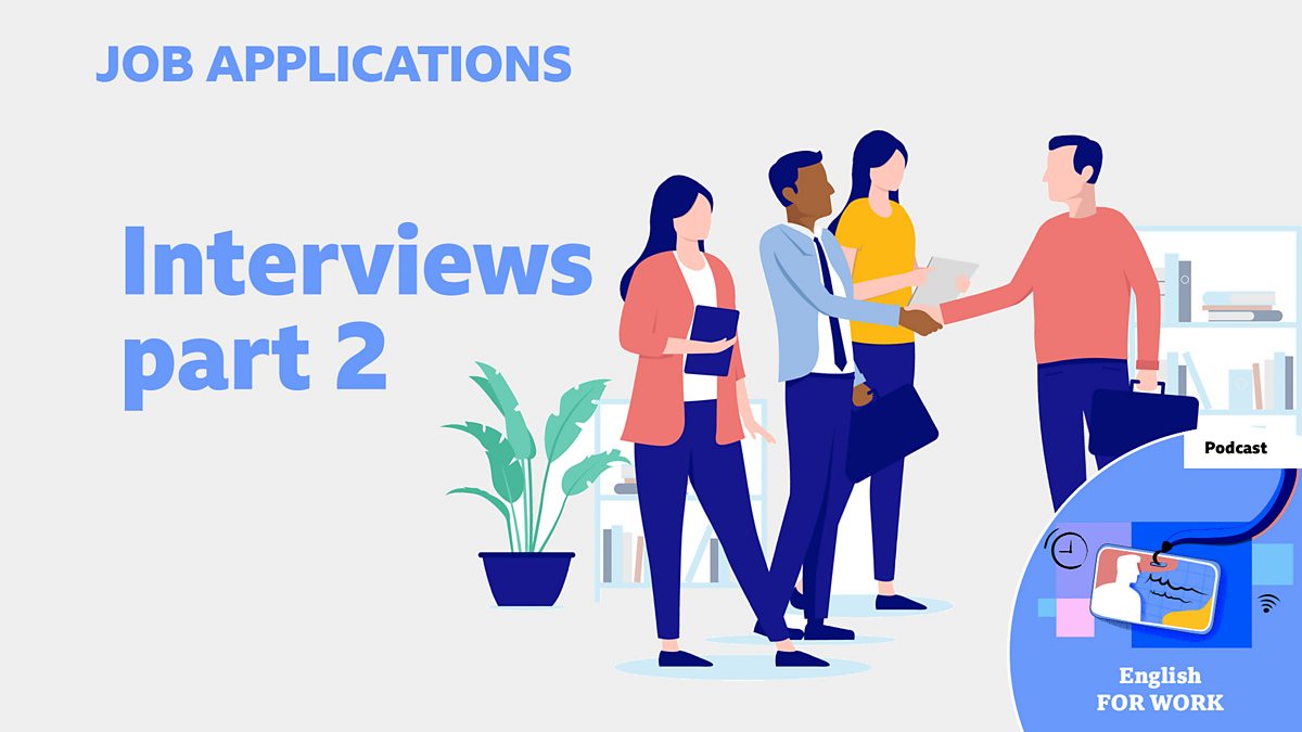 BBC Learning English - Job Applications / Interviews part 2