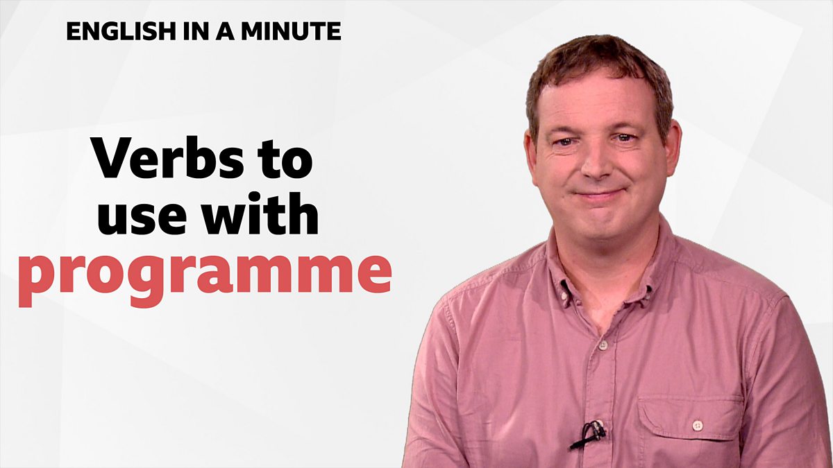 BBC Learning English - English in a Minute Series 4 / Verbs to use with ...