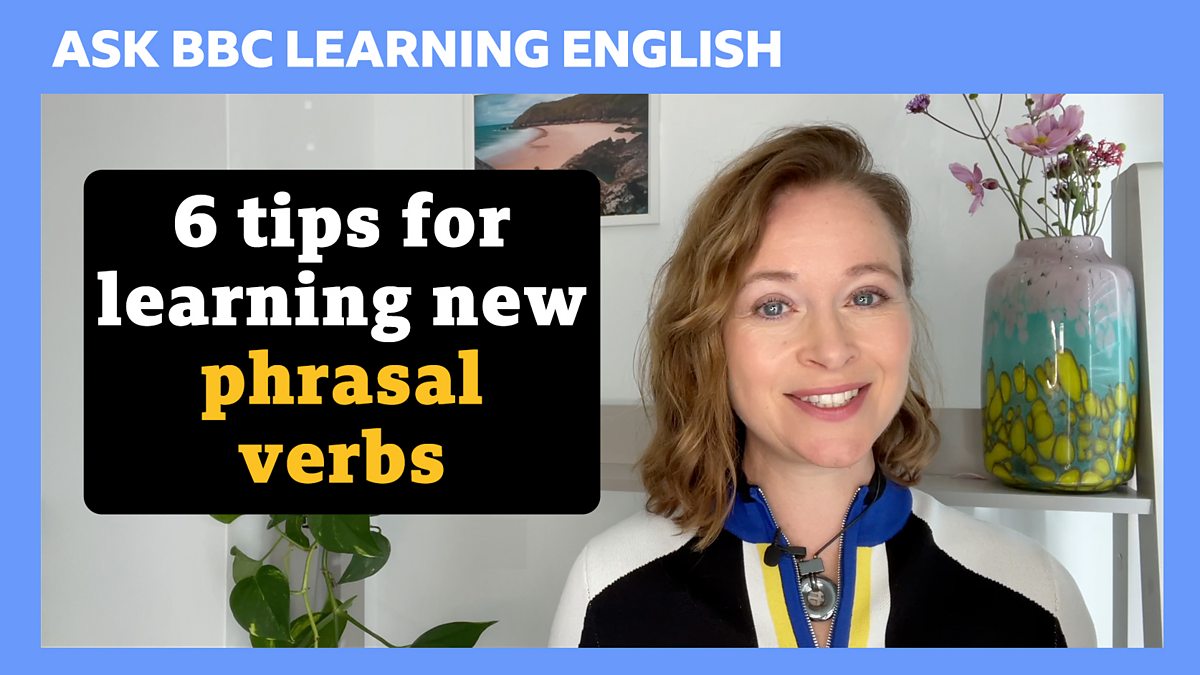 BBC Learning English - Ask BBC Learning English / 6 tips for learning ...