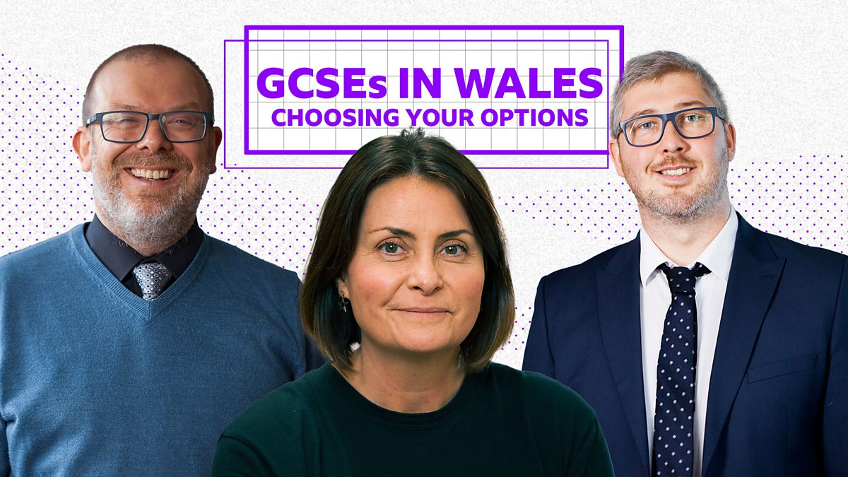 GCSE Options in Wales: what are my choices? - BBC Bitesize