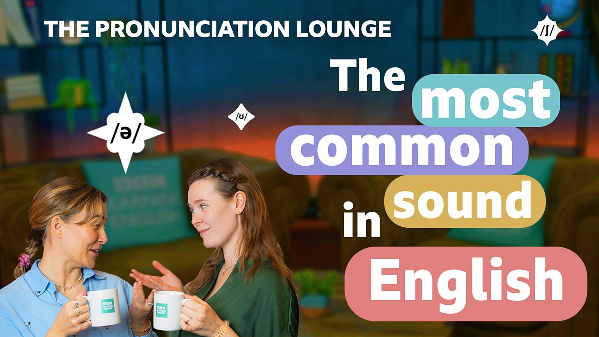 BBC Learning English - The Pronunciation Lounge / /ə/: The most common sound in English