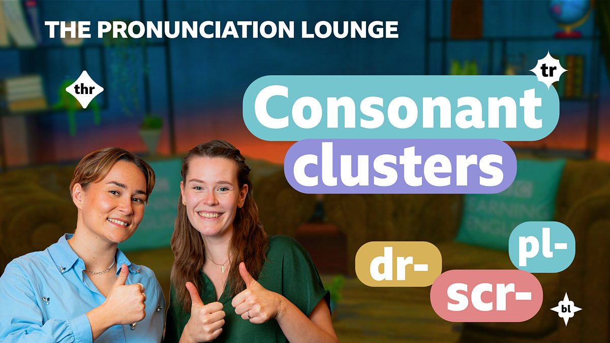 BBC Learning English - The Pronunciation Lounge / Consonant clusters at ...