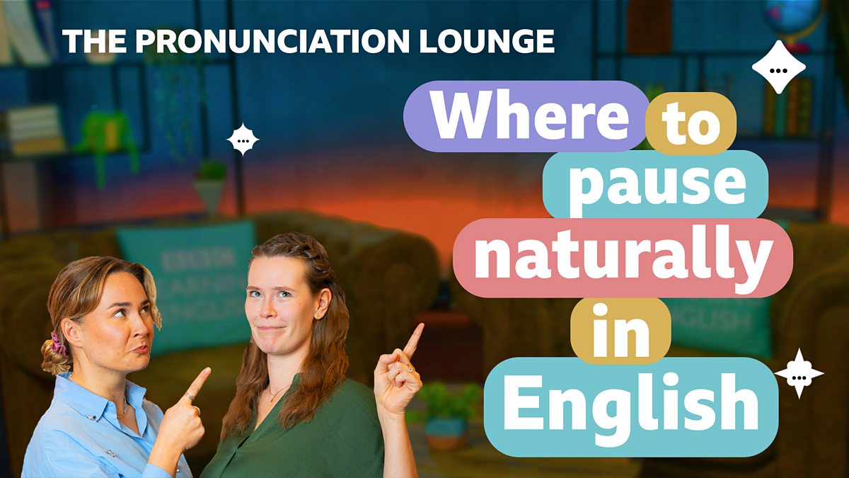 BBC Learning English - The Pronunciation Lounge / Where to pause ...