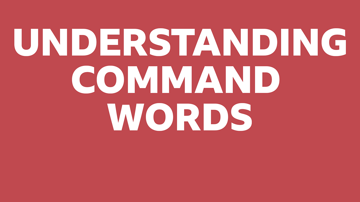 Understanding command words in your GCSE or National exam papers - BBC ...