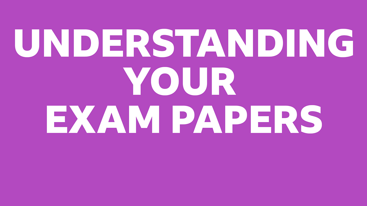 How to understand your GCSE or National exam paper - BBC Bitesize