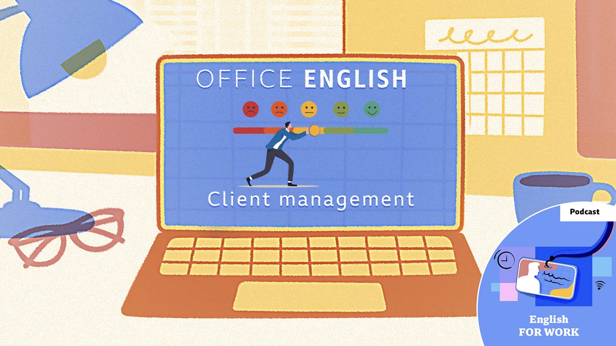 BBC Learning English - Office English / Client management