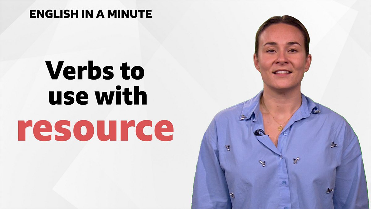 BBC Learning English - English in a Minute Series 4 / Verbs to use with ...