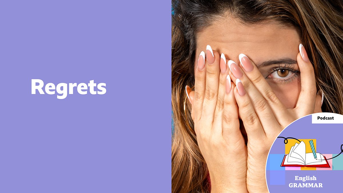 BBC Learning English - Learning English Grammar / Regrets