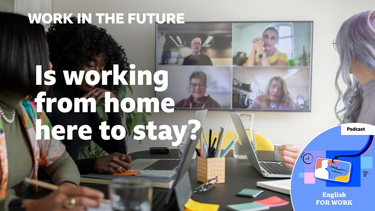 BBC Learning English - Work in the future / Is working from home here ...