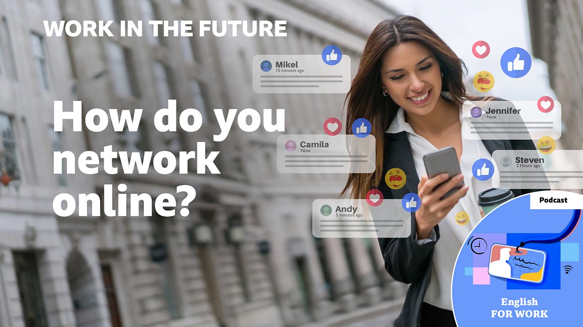BBC Learning English - Work in the future / How do you network online?