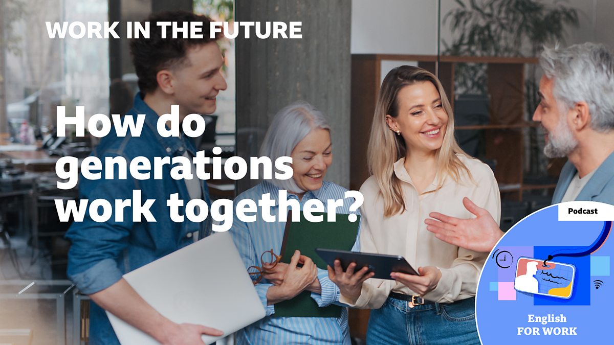 BBC Learning English - Work in the future / How do generations work ...
