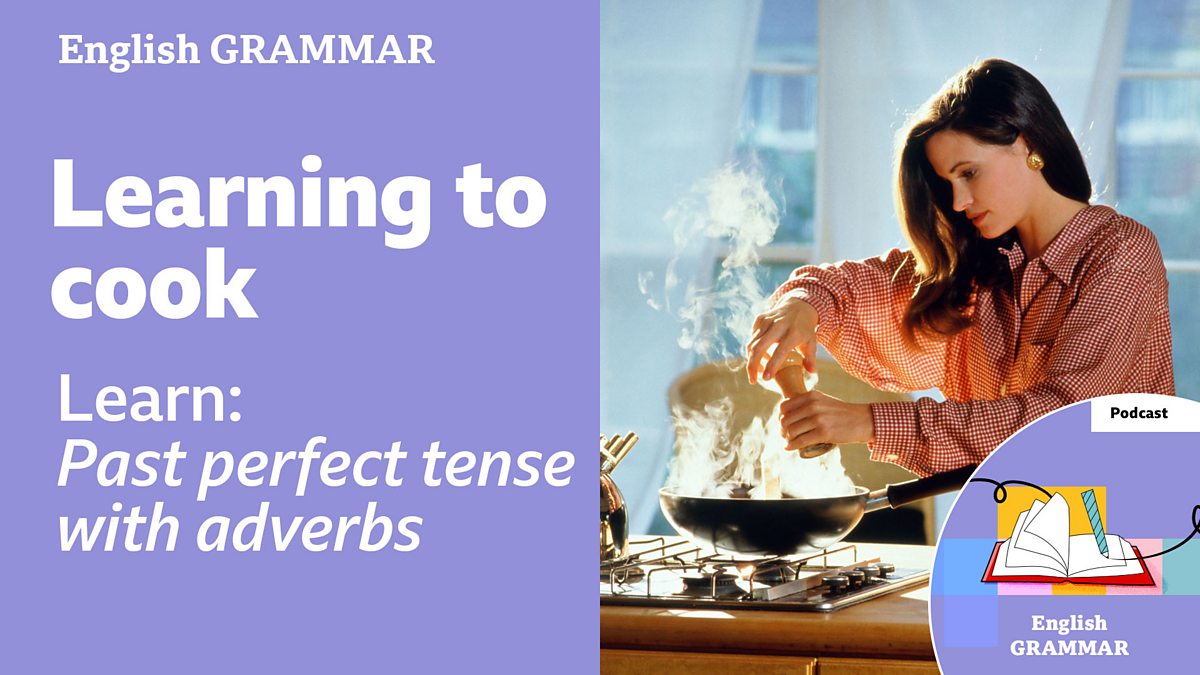 BBC Learning English - Learning English Grammar / Learning to cook