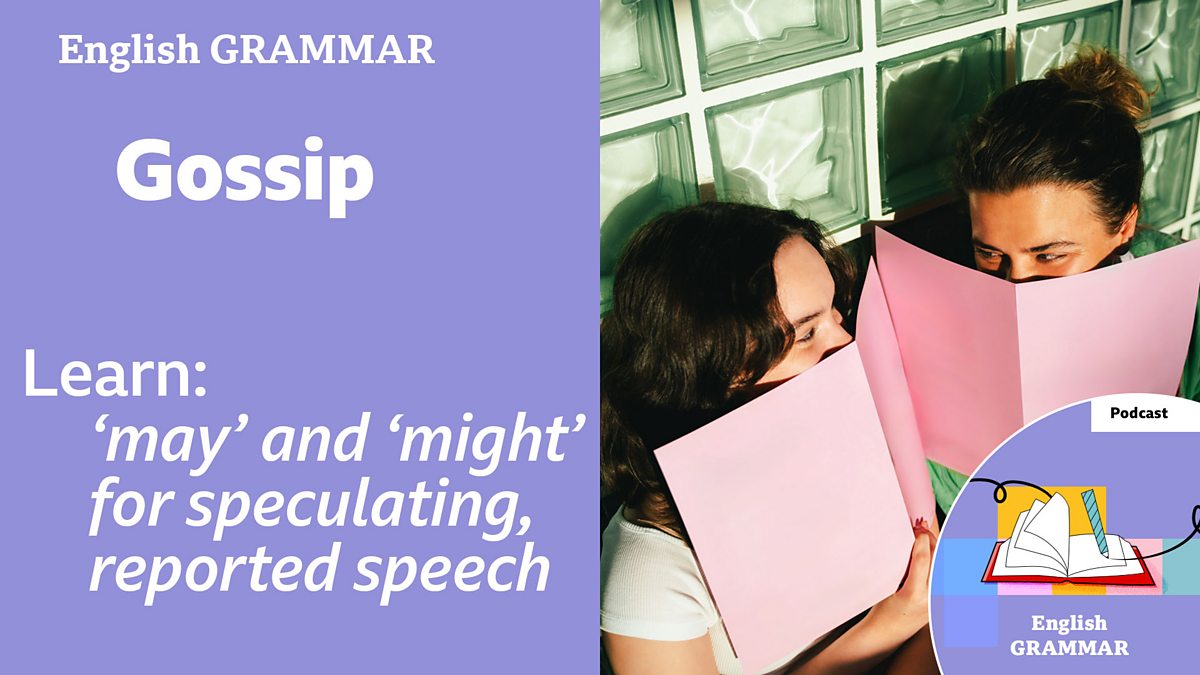 BBC Learning English - Learning English Grammar / Gossip