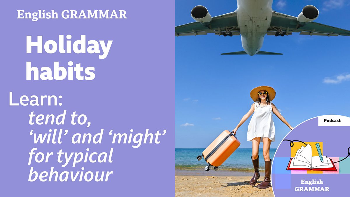 BBC Learning English - Learning English Grammar / Holiday habits