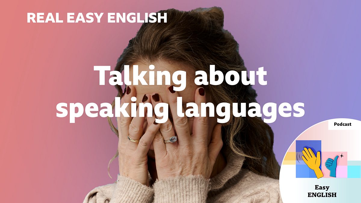 BBC Learning English - Real Easy English / Talking about speaking languages
