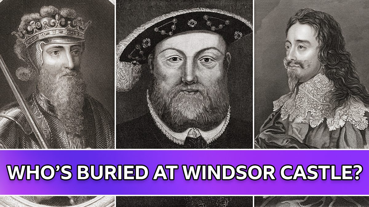 Windsor Castle: What’s the history and who is buried there? - BBC Bitesize