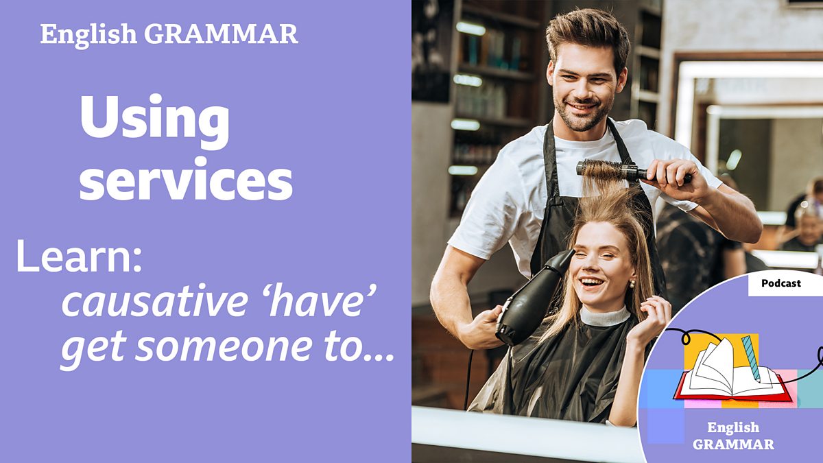 BBC Learning English - Learning English Grammar / Using services