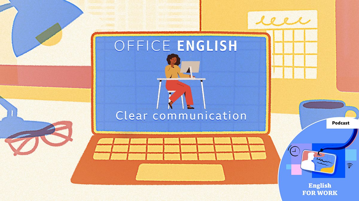 BBC Learning English - Office English / Clear communication